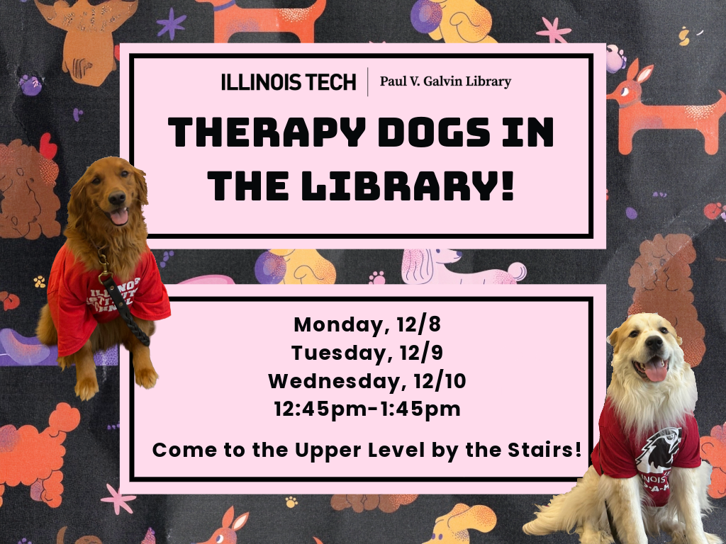 Therapy Dogs in the Library! | library.iit.edu